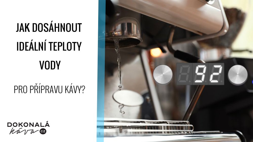 Jak dosáhnout ideální teploty vody pro přípravu kávy :: DokonalaKava.cz